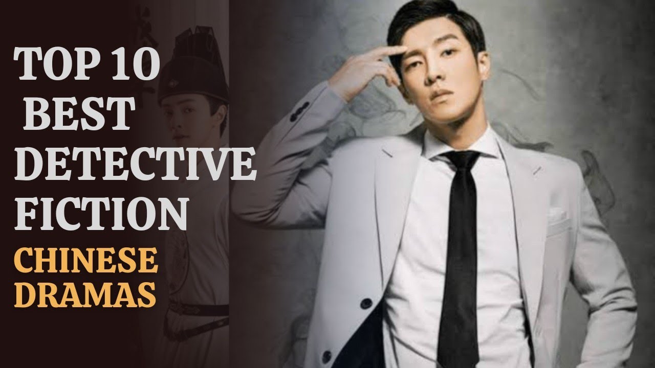 TOP 10 Best investigation/Detective fiction Chinese Dramas eng sub 2024 ...