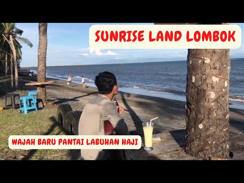 Wajah Baru Pantai Labuhan Haji || Sunrise Land Lombok - YouTube