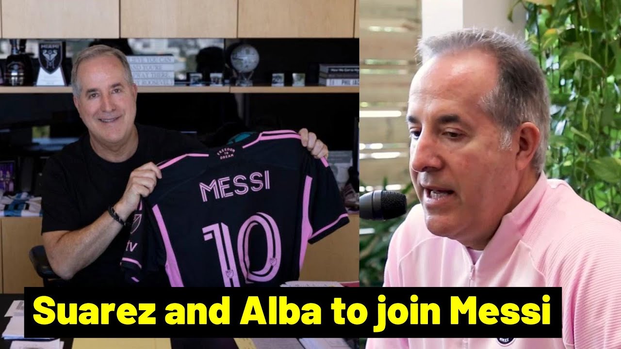 Inter Miami president wants Suarez and Alba to join Messi - YouTube