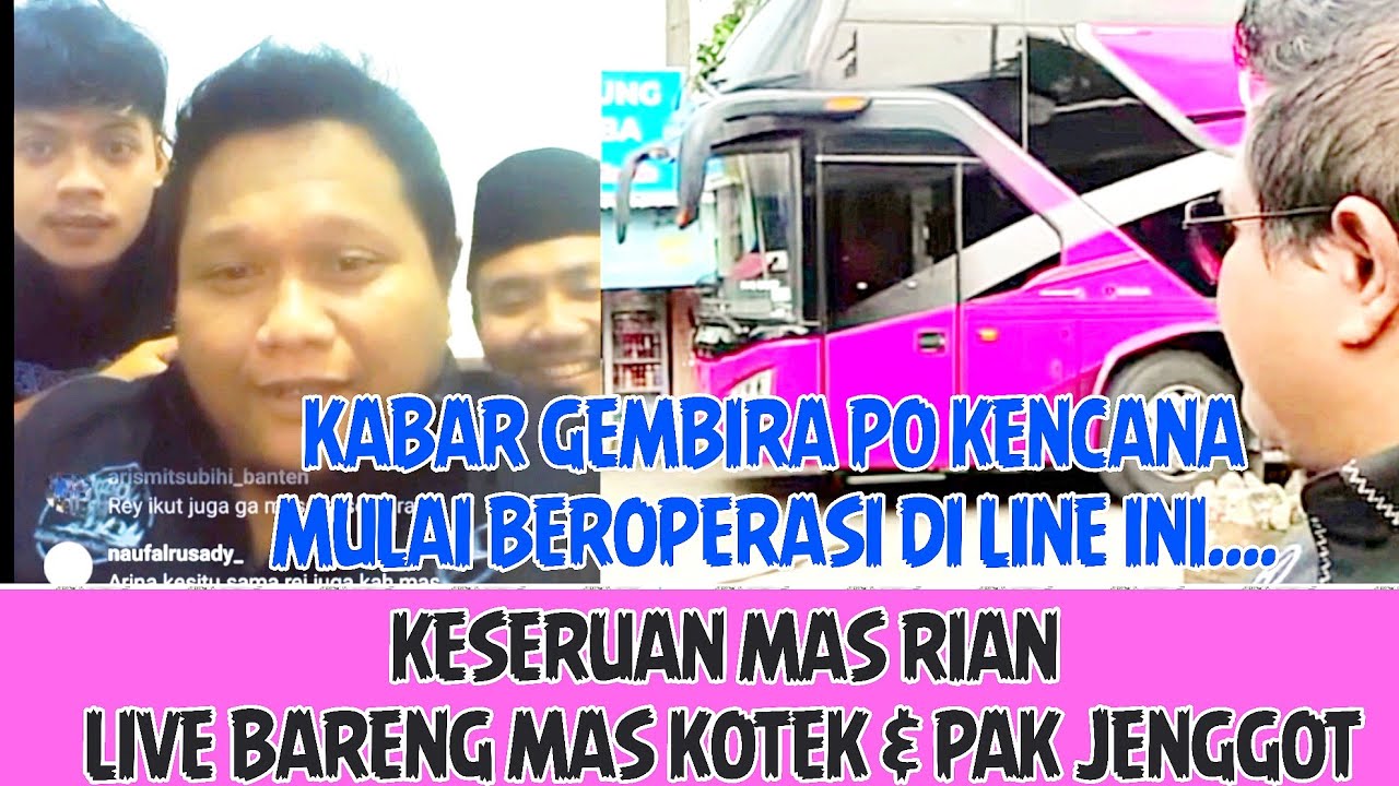 LIVE MAS RIAN,M.KOTEK,P.JENGGOT# PO KENCANA OPERASI DI JALUR INI...# ...