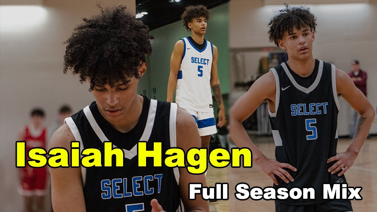 Isaiah Hagen Full Season AAU Mixtape - YouTube