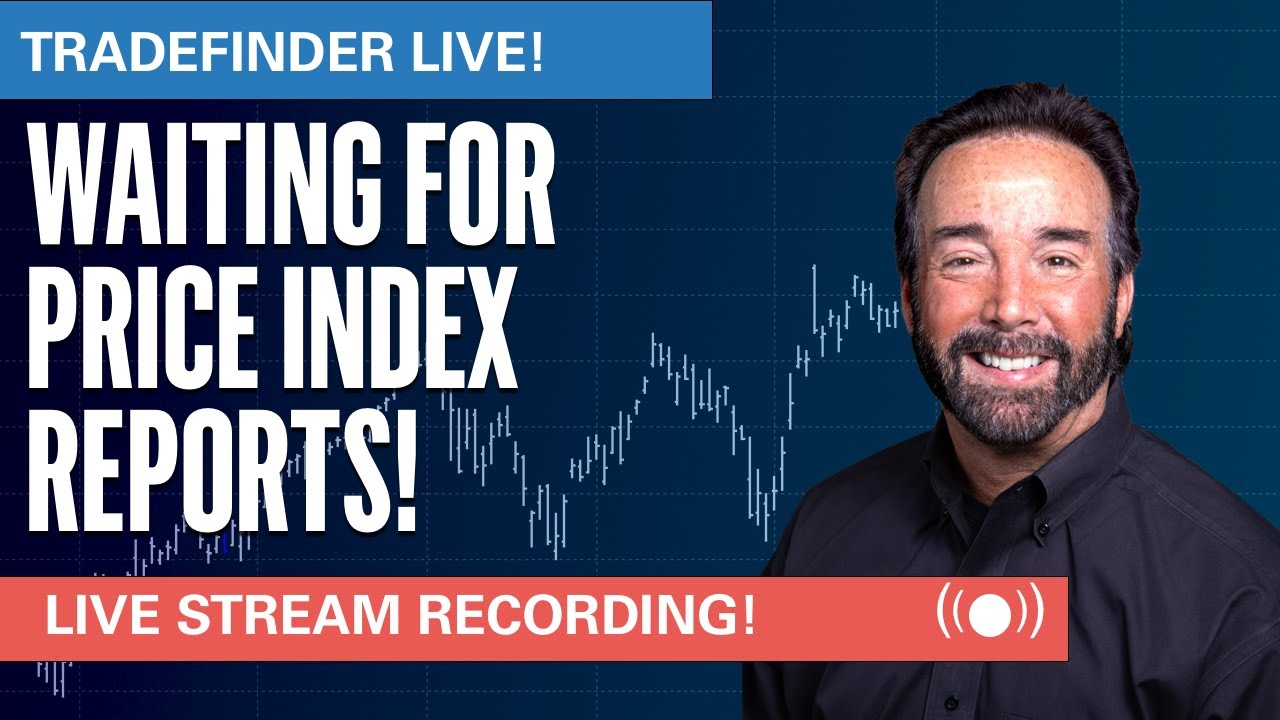 Waiting for Price Index Reports! TradeFinder LIVE - Full Recording 11 ...