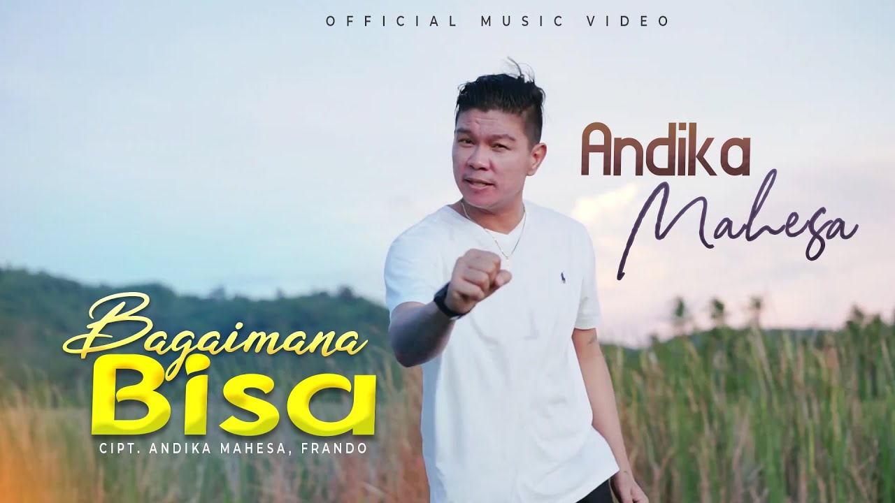 Andika Mahesa - Bagaimana Bisa (Official Music Video) - YouTube Music