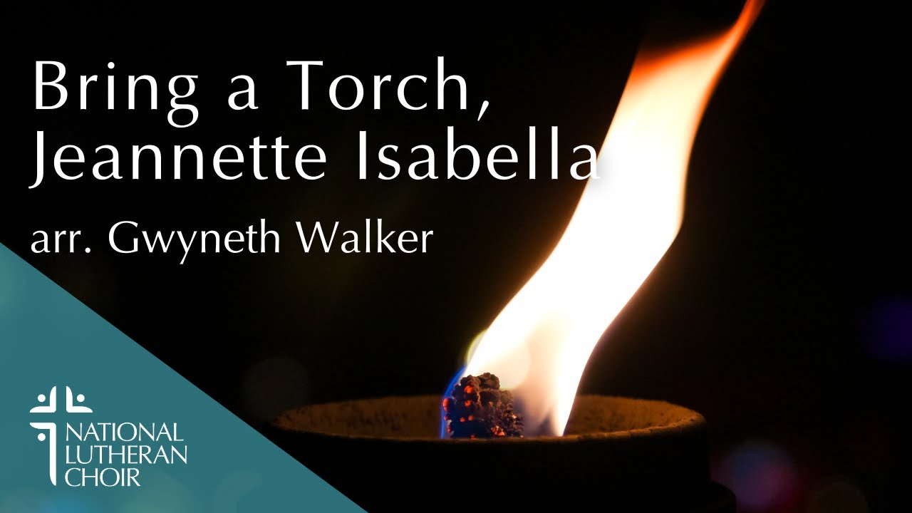 Bring a Torch, Jeannette Isabella - arr. Gwyneth Walker | National ...