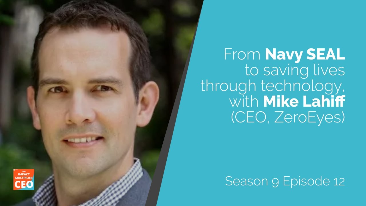 S9E12 - From Navy SEAL to saving lives through technology, with Mike ...