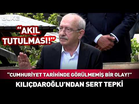 Kılıçdaroğlu'ndan Sert Tepki! “Cumhuriyet Tarihinde Görülmemiş Bir Olay!” #Sondakika