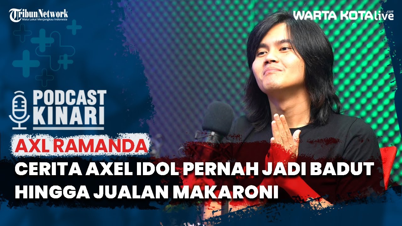 Cerita Axl Ramanda Idol Pernah Jadi Badut Hingga Jualan Makaroni - YouTube