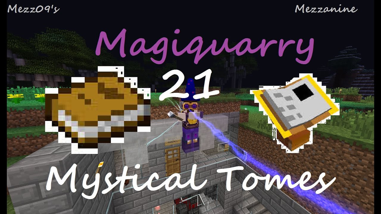 Magiquarry 21 - Mystical Tomes (modded Minecraft) - YouTube