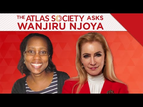 The Atlas Society Asks Wanjiru Njoya - YouTube