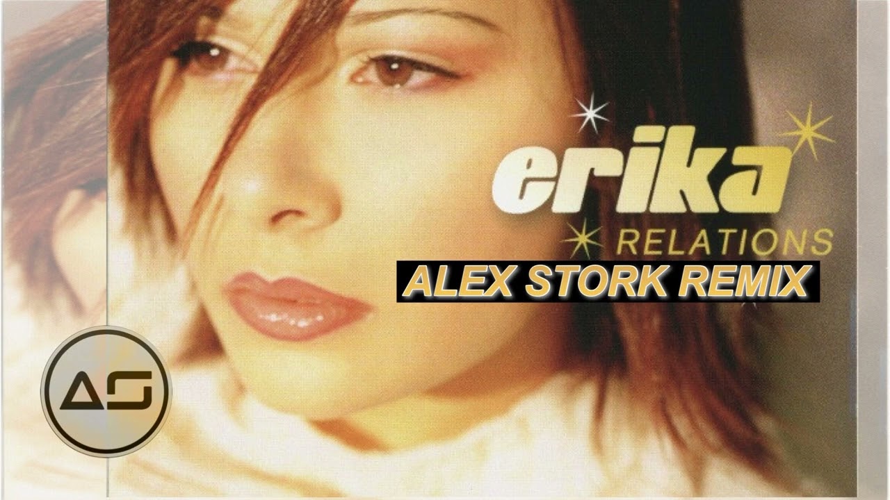 Erika - Relations (Alex Stork ReMix) - YouTube