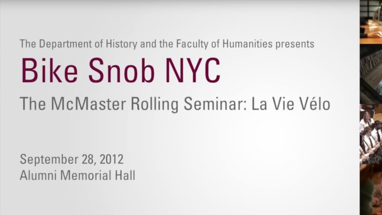 The McMaster Rolling Seminar: La Vie Velo - Eben Weiss "Bike Snob NYC ...