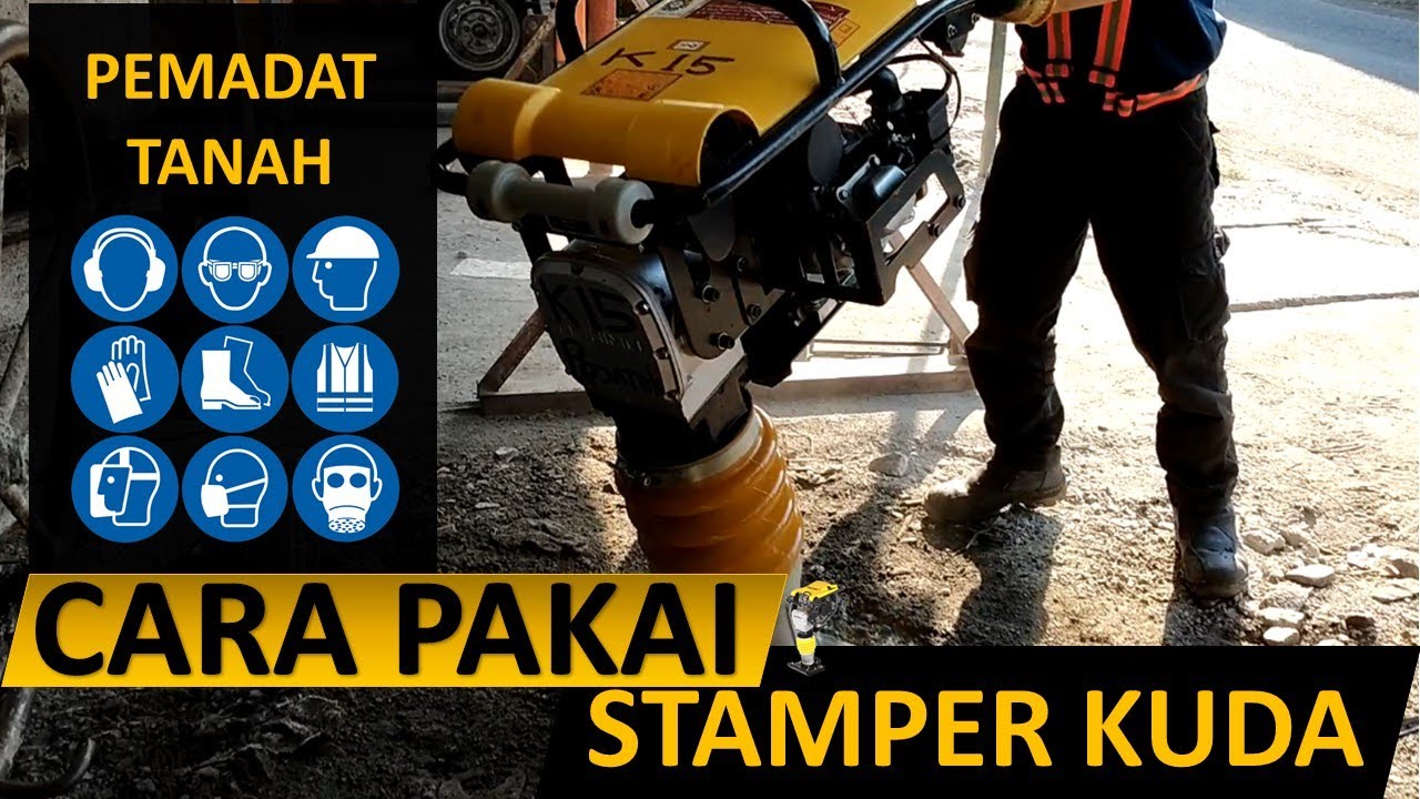 Cara Menggunakan Stamper Tanah (Tamping Rammer) - Pengoperasian Stamper ...