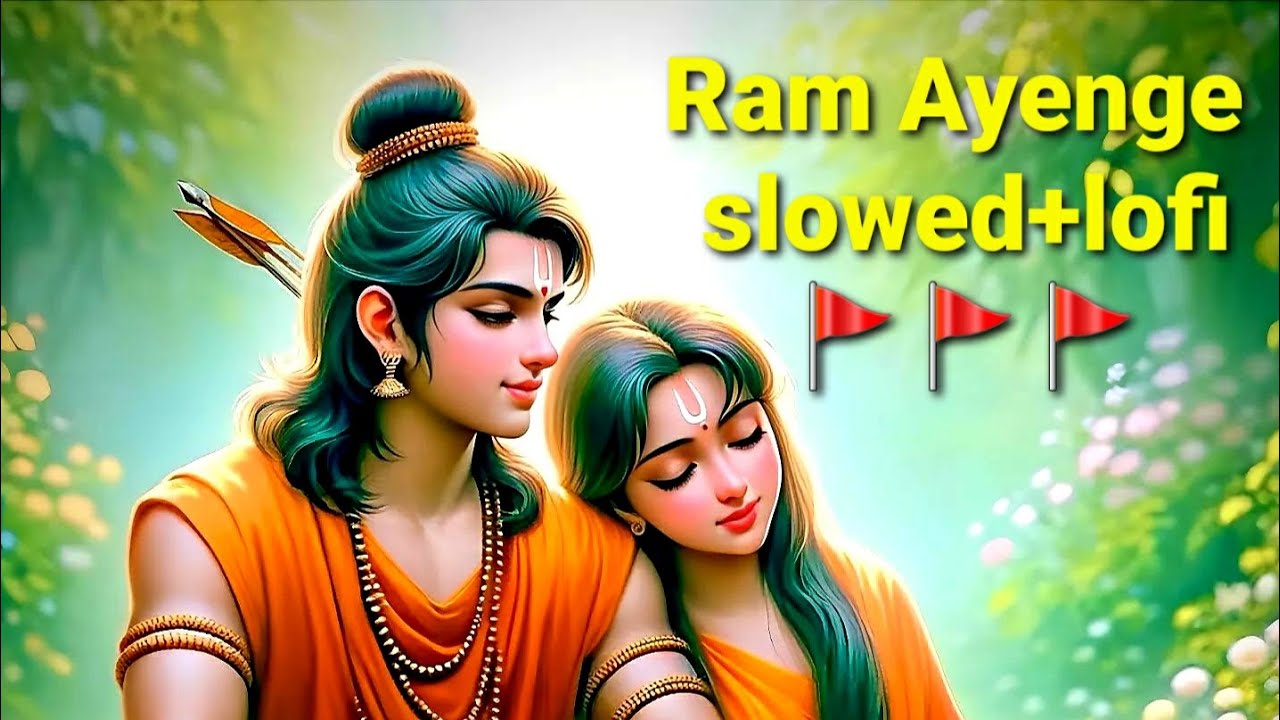 Ram Ayenge - Remix | Slowed+Reverb | जय श्रीराम 🚩🚩🚩🚩🙏 - YouTube