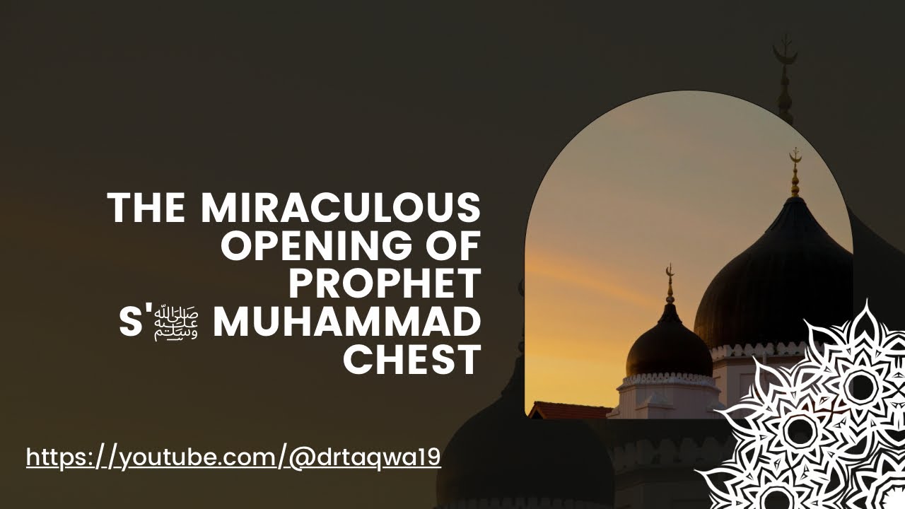 The Miraculous Opening of Prophet Muhammad ﷺ's Chest - YouTube