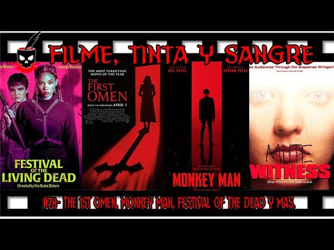 FTS #78- The First Omen, Monkey Man, Festival of the Living Dead y más ...