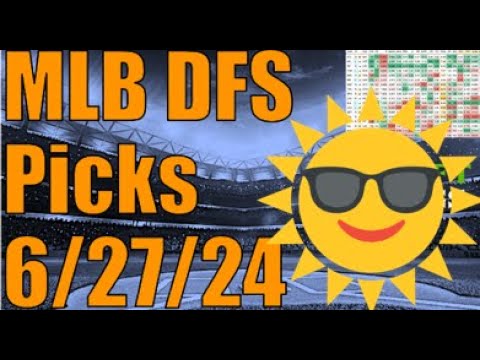 MLB DFS Picks Today — 6/27/24 Thursday Afternoon Slate — Quick Picks ...