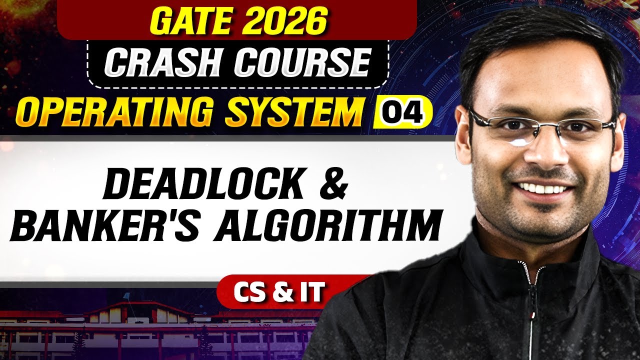 Operating System 04 : Deadlock & Banker's Algorithm | CS & IT | GATE 2026 Crash Course - YouTube