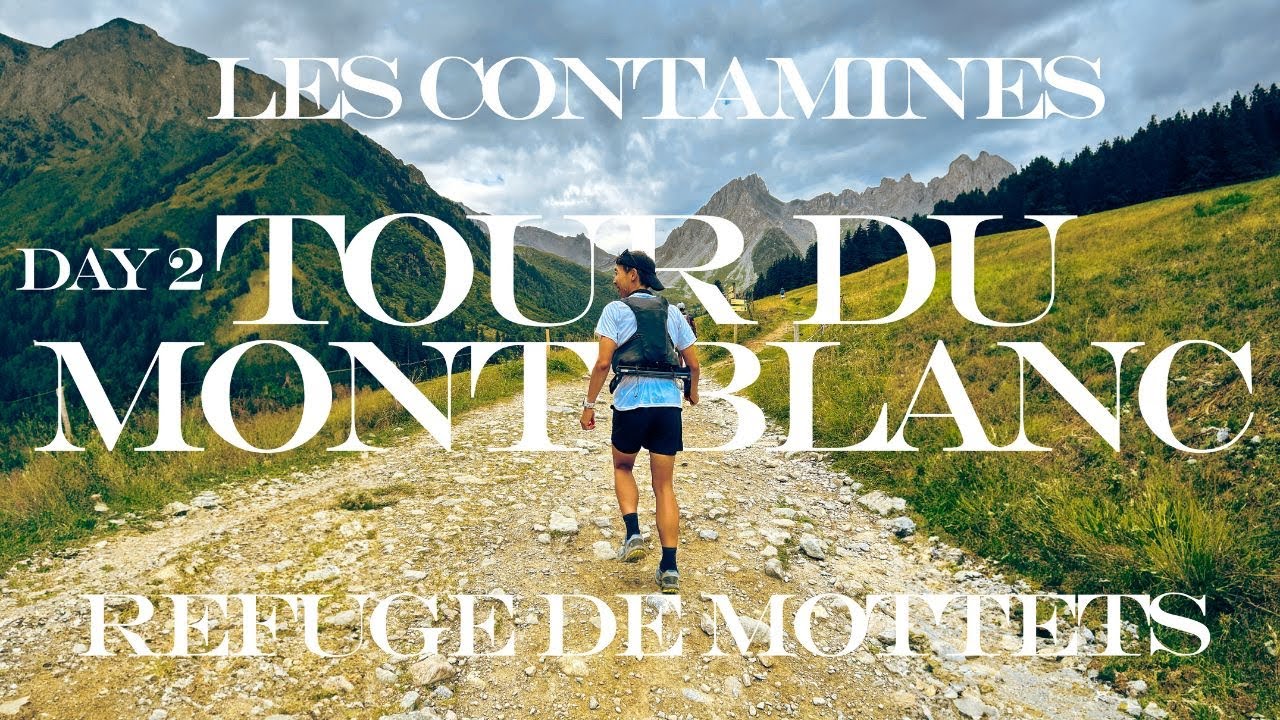 Day 2 | Tour Du Mont Blanc | Les Contamines to Refuge De Mottets - YouTube