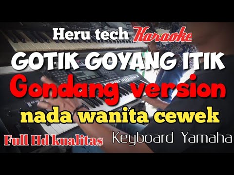 Goyang itik gotik karaoke nada cewek/ wanita