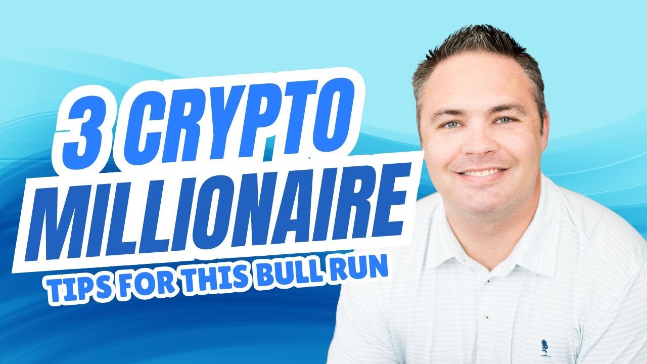 3 Crypto Millionaire Tips For This Bull Run! - YouTube