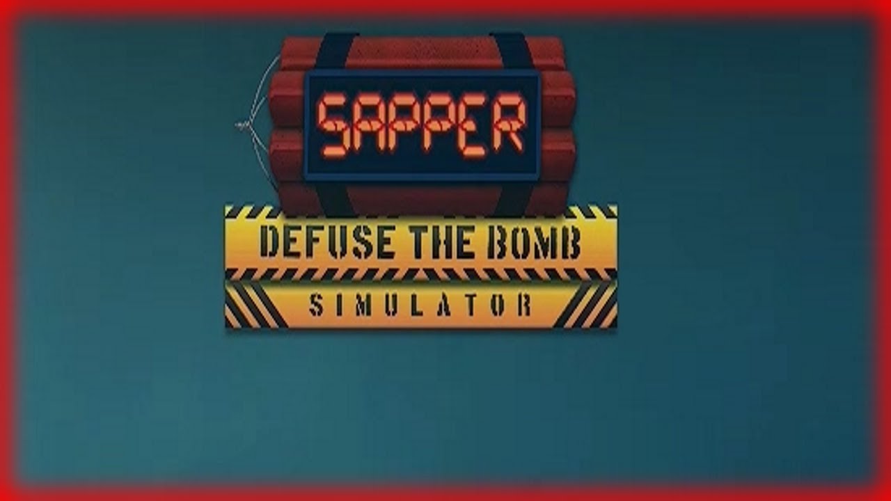 Sapper - Defuse The Bomb Simulator Обзор геймплей - YouTube