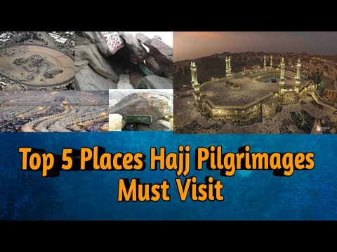 Top 5 Places Hajj Pilgrimages Must Visit During Hajj || Places to visit ...