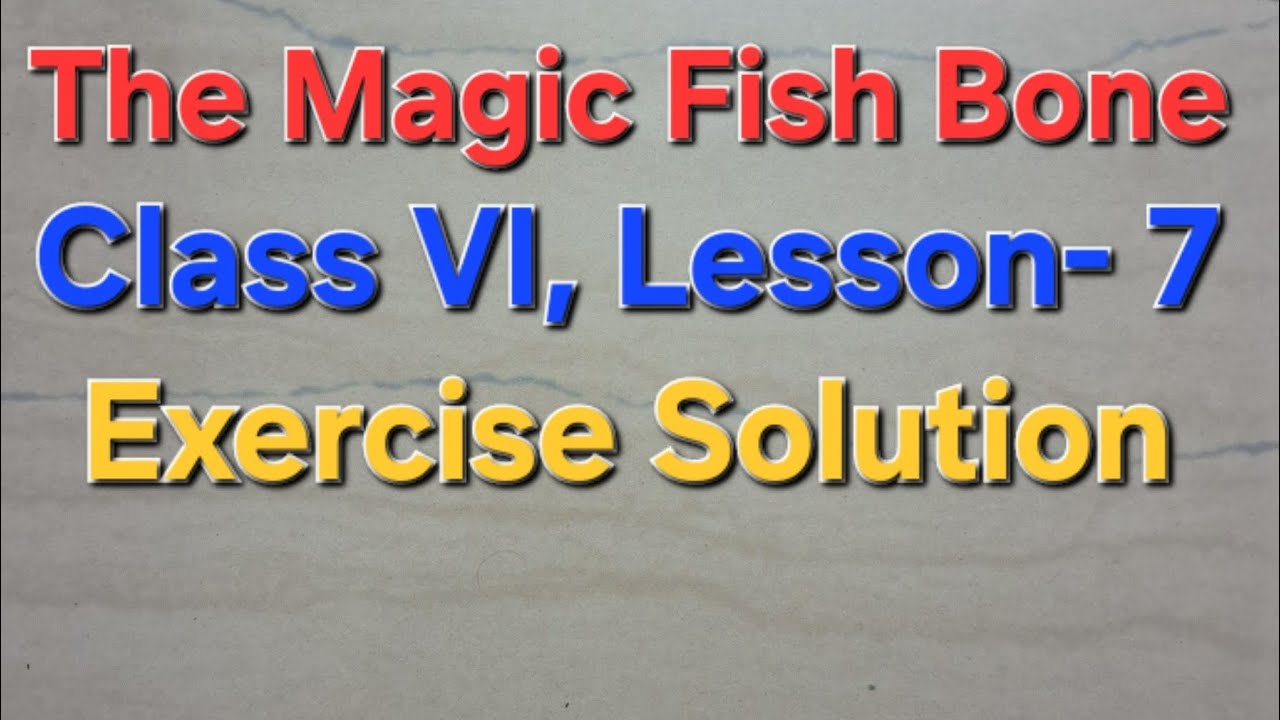 The Magic Fish Bone || #Blossom || Class 6, Lesson 7 || English Text ...