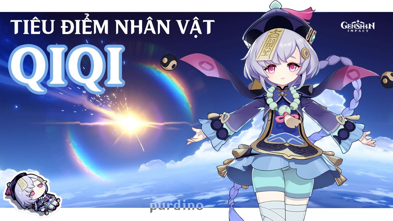 Tiêu điểm nhân vật [ Qiqi ] - Hướng dẫn cách build Qiqi hiệu quả nhất ...