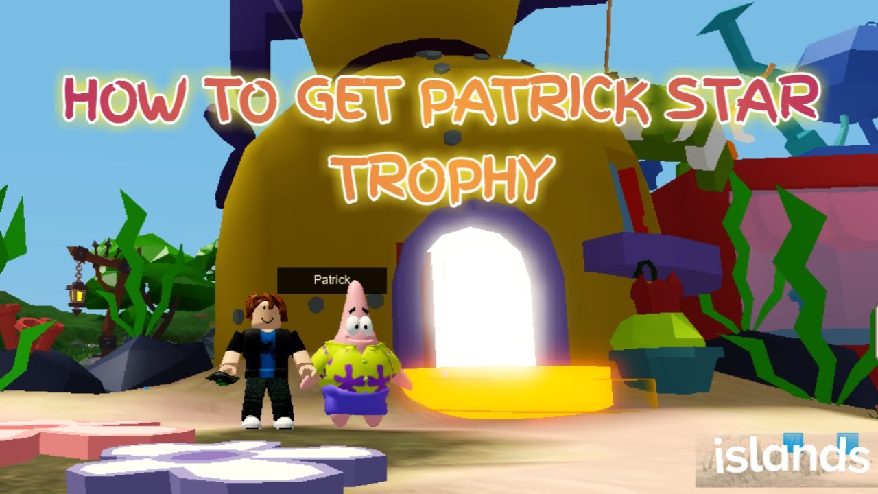 How to Get PATRICK STAR TROPHY in Roblox Islands/Skyblock - YouTube