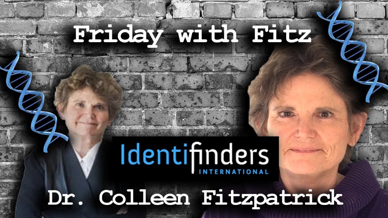Friday with Fitz - Dr. Colleen Fitzpatrick - Identifinders - Case ...