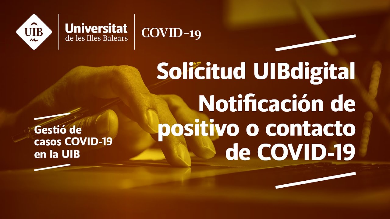 Solicitud UIBdigital. Notificación de positivo o contacto de COVID-19 ...