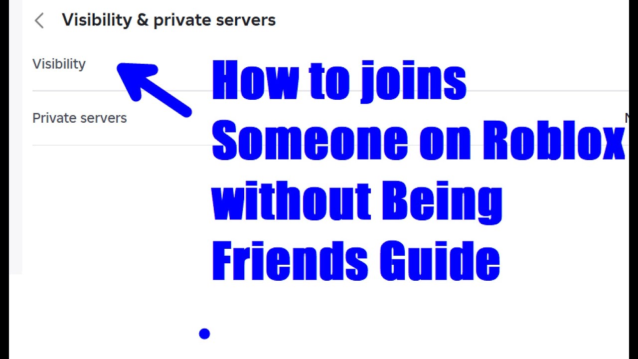 Roblox How to JOIN SOMEONE Without Being Friends / 2025 Guide - YouTube