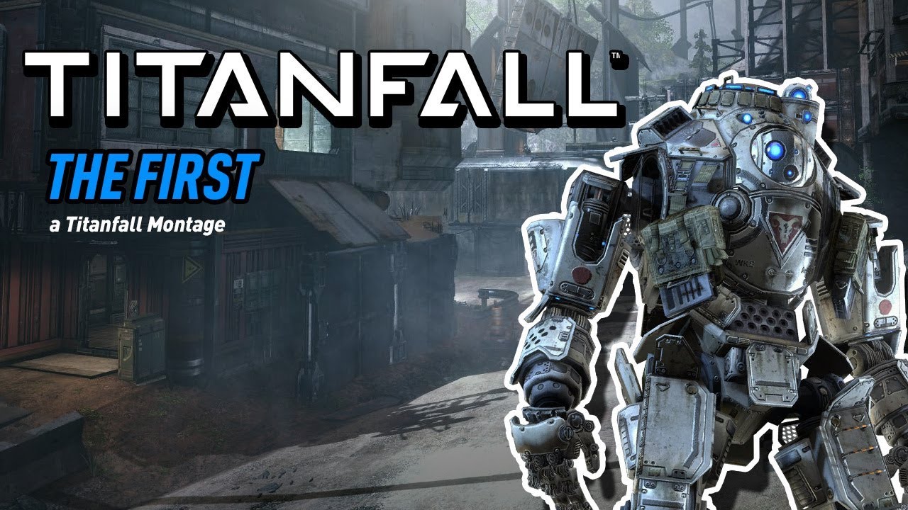 THE FIRST | Titanfall Montage by Elyxia - YouTube