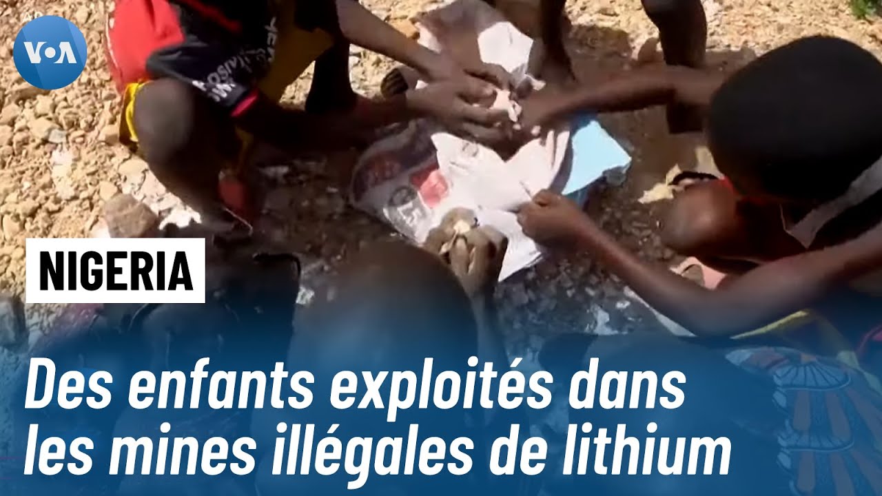 Le travail des enfants dans les mines illégales de lithium au Nigeria ...