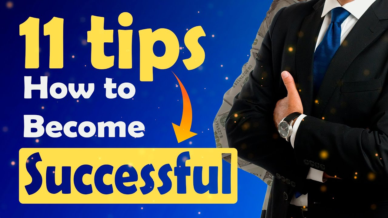 Mastering Success: 11 Essential Tips to Achieve Your Goals and Thrive ...
