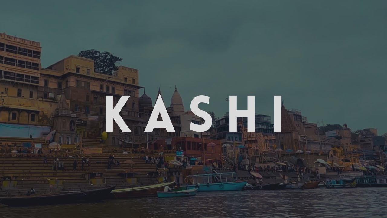 KASHI - A city older than history | Cinematic Travel - YouTube