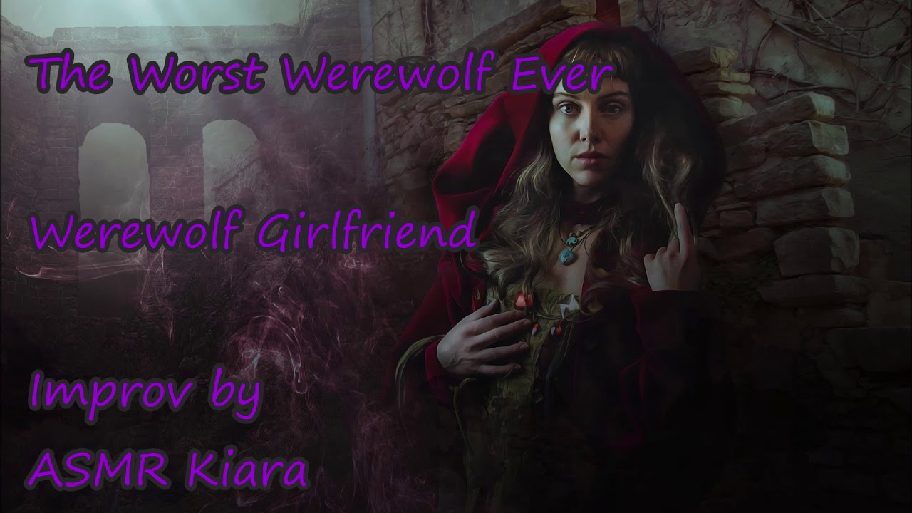 ASMR - The Worst Werewolf Ever | Werewolf Girlfriend - YouTube