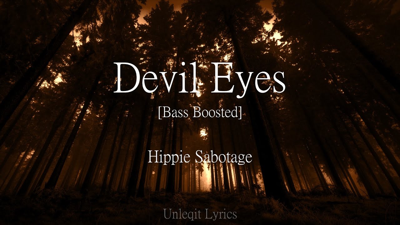 Devil Eyes (Bass Boosted) - Hippie Sabotage [Lyrics] - YouTube
