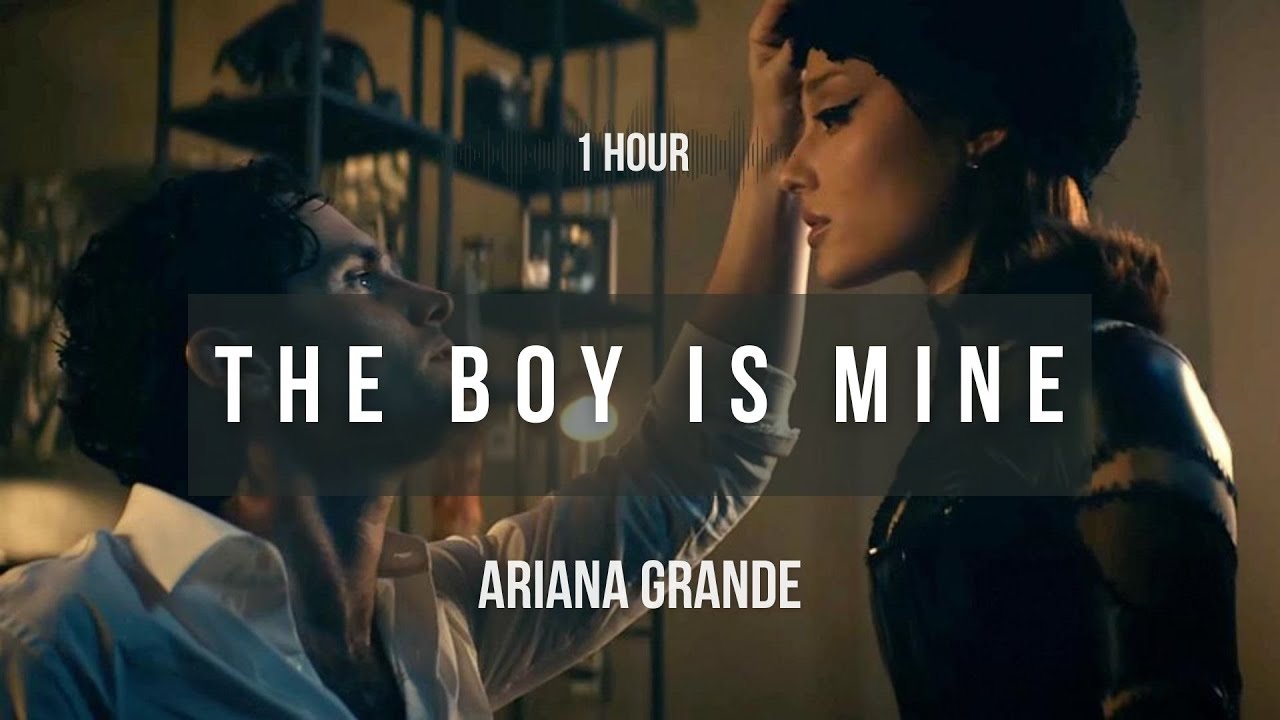 [1 hour] Ariana Grande - the boy is mine | Lyrics - YouTube