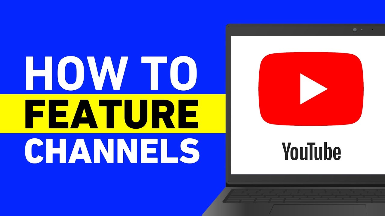 How to Feature Channels on Youtube - YouTube