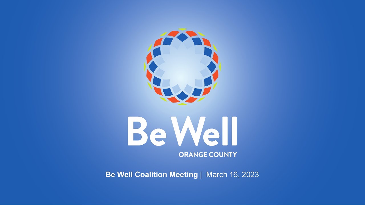 Be Well OC March 2023 Coalition Meeting - YouTube