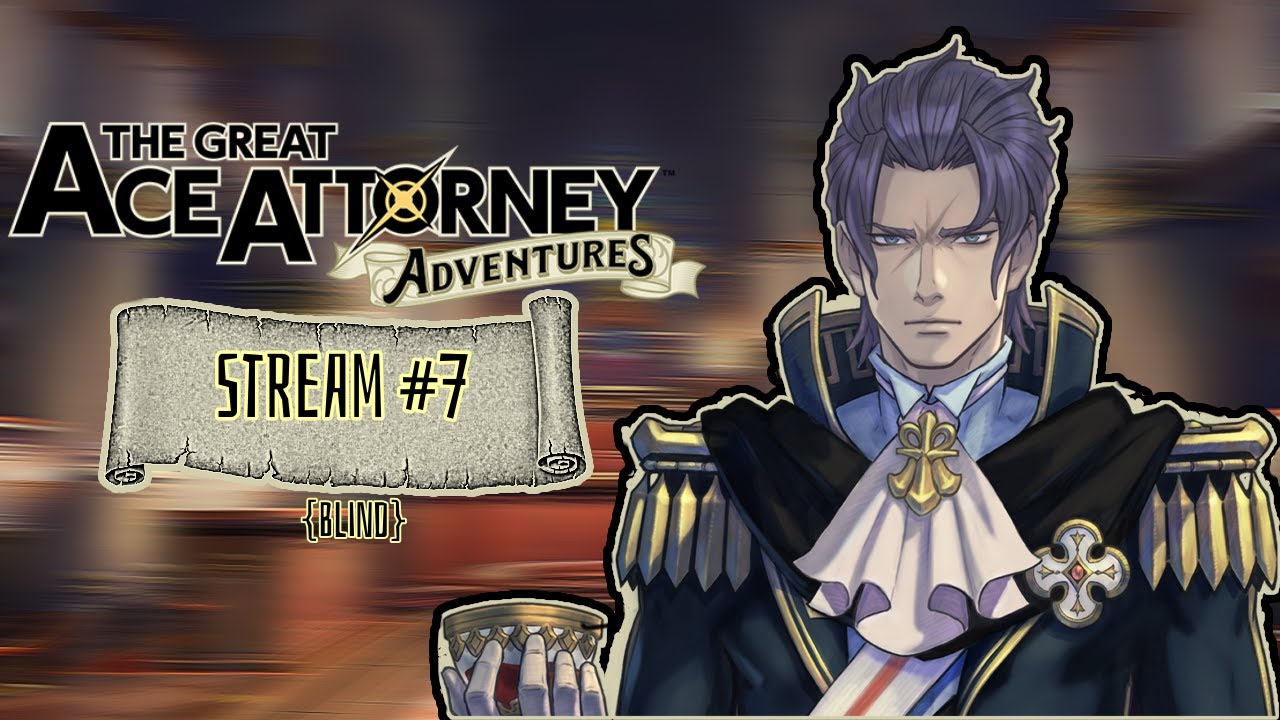 A Non-Attorney Plays The Great Ace Attorney #7 {Blind} - YouTube