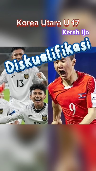 Timnas Korea Utara U-17 Didiskualifikasi dari Piala Asia U-17 2025 ? Begini Faktanya! # ...