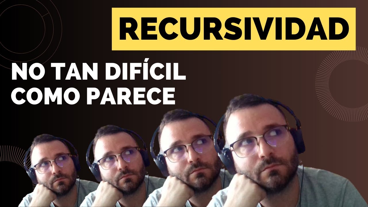 La recursividad no es tan difícil como te la hacen ver - YouTube