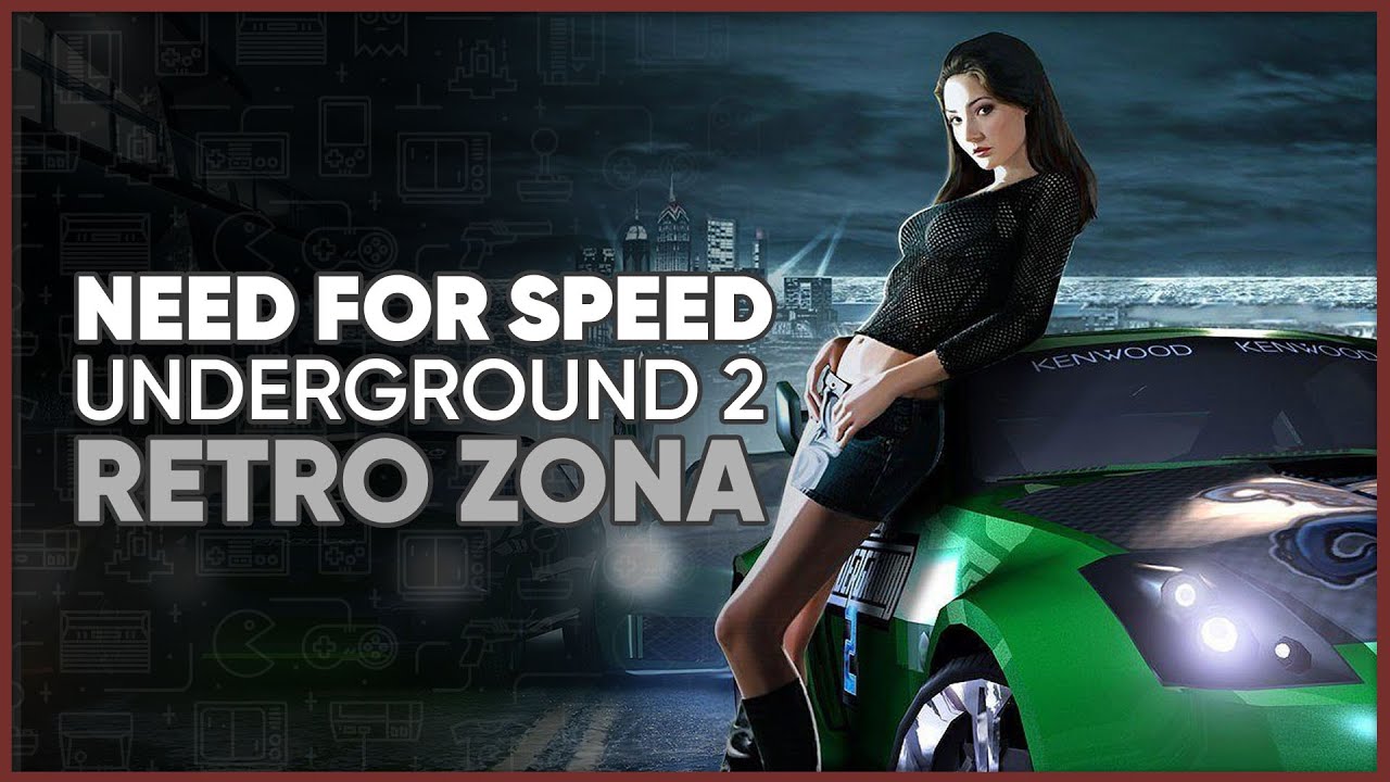 RETRO ZONA | Need For Speed Underground 2 - YouTube