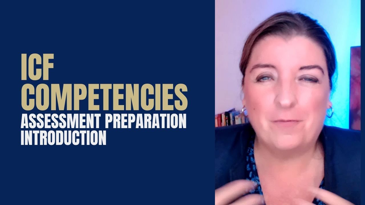 Guide to ICF Competencies - Assessment Preparation introduction - YouTube