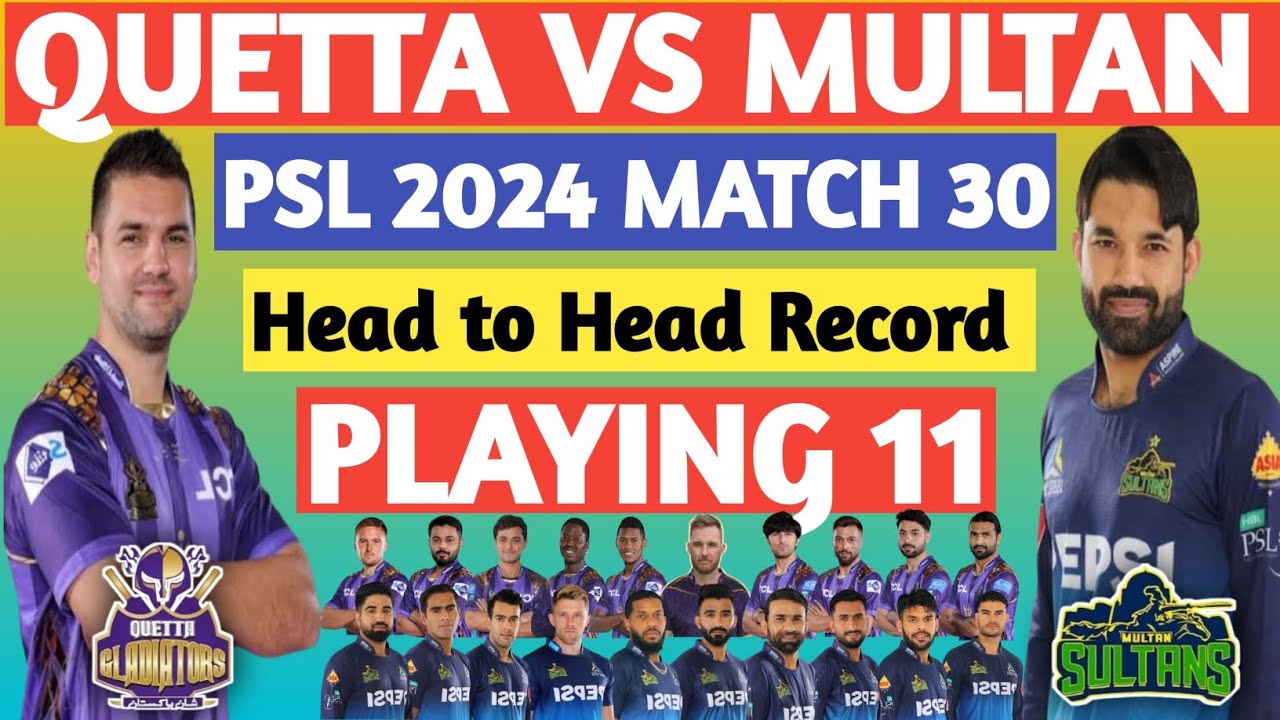 Quetta Gladiator VS Multan Sultan Playing 11 | HBL PSL 9 | match 30 ...