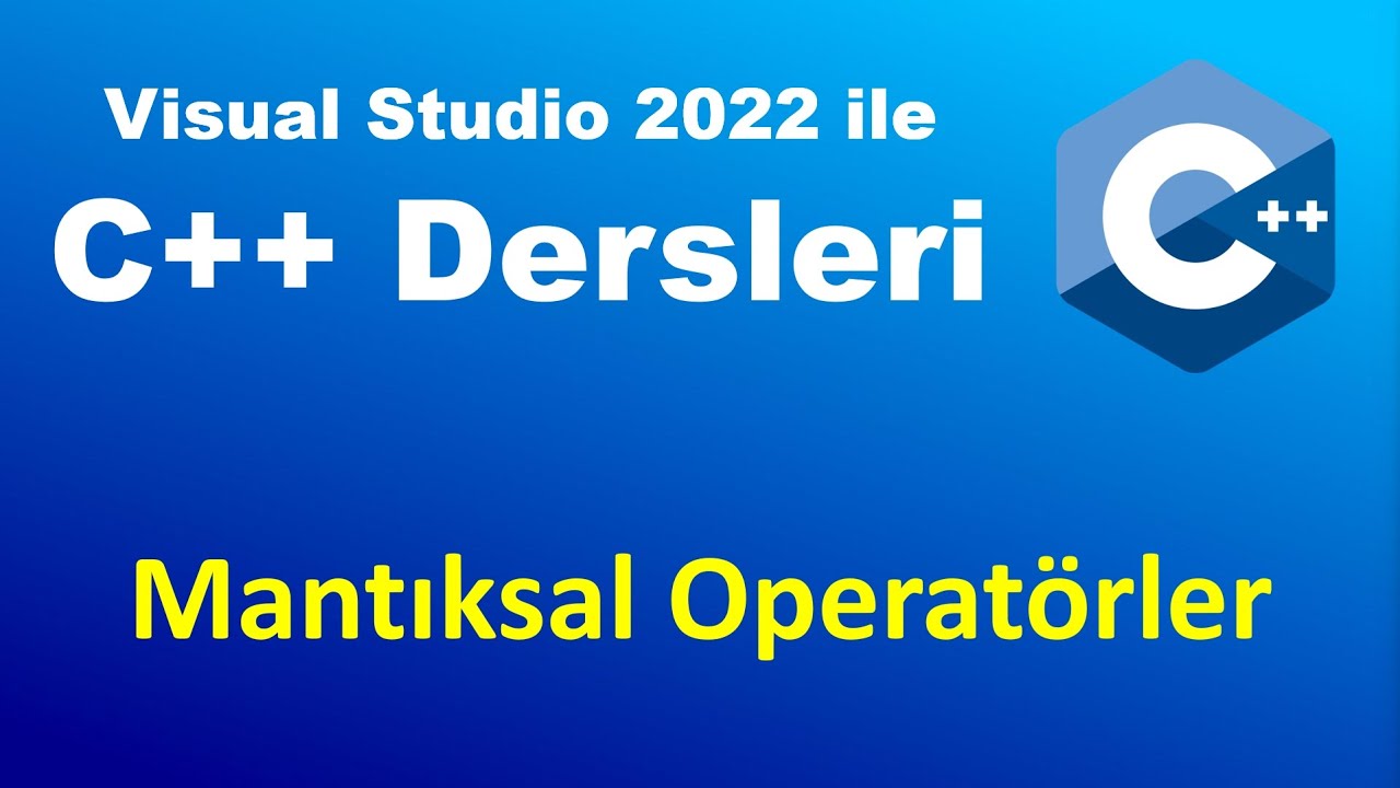 C++ Dersleri : Mantıksal Operatörler C++ Programlama #yazılımdersleri Visual C++ 2022 - YouTube