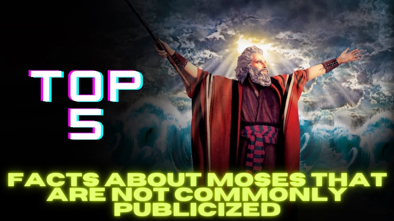 Top 5 facts about MOSES that are not commonly publicized!!! - YouTube