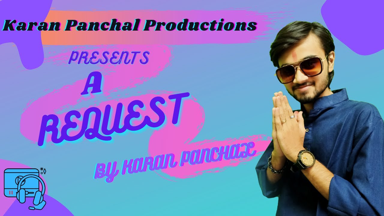 A REQUEST BY KARAN PANCHAL - YouTube
